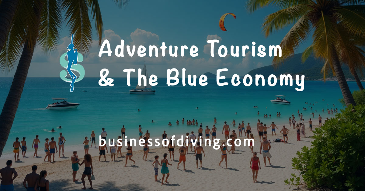 Adventure Tourism & The Blue Economy - Business of Diving Institute