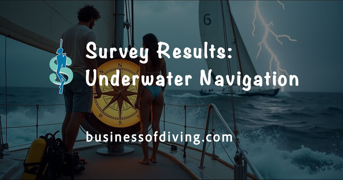 Survey Results: Underwater Navigation - Business of Diving Institute